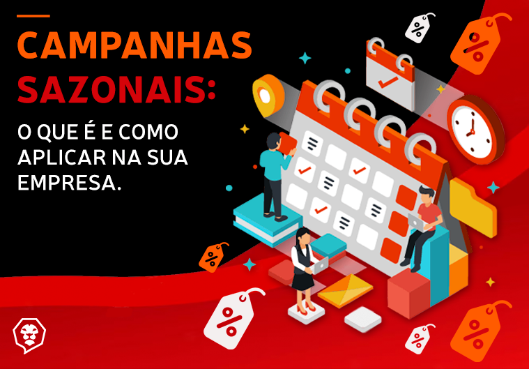 Campanhas sazonais: o que é e como aplicar na sua empresa